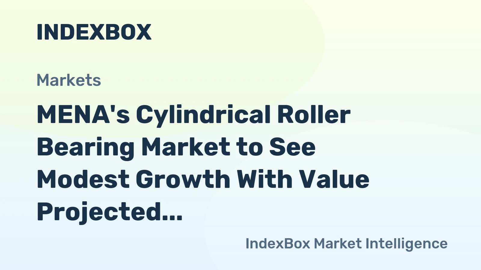 MENA's Cylindrical Roller Bearing Market to See Modest Growth With Value Projected at a +1.8% CAGR Through 2035