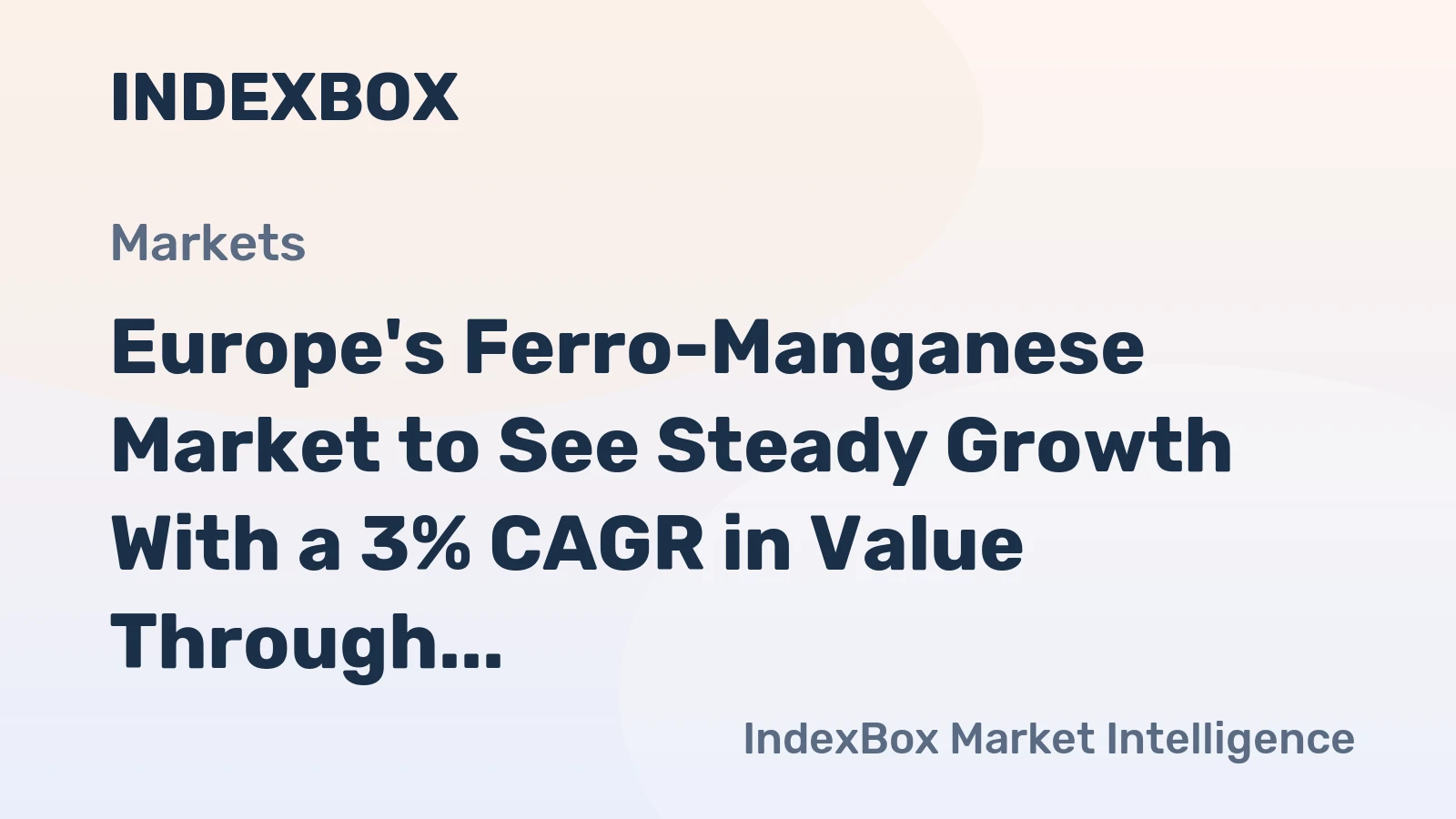 Europe's Ferro-Manganese Market to See Steady Growth With a 3% CAGR in Value Through 2035