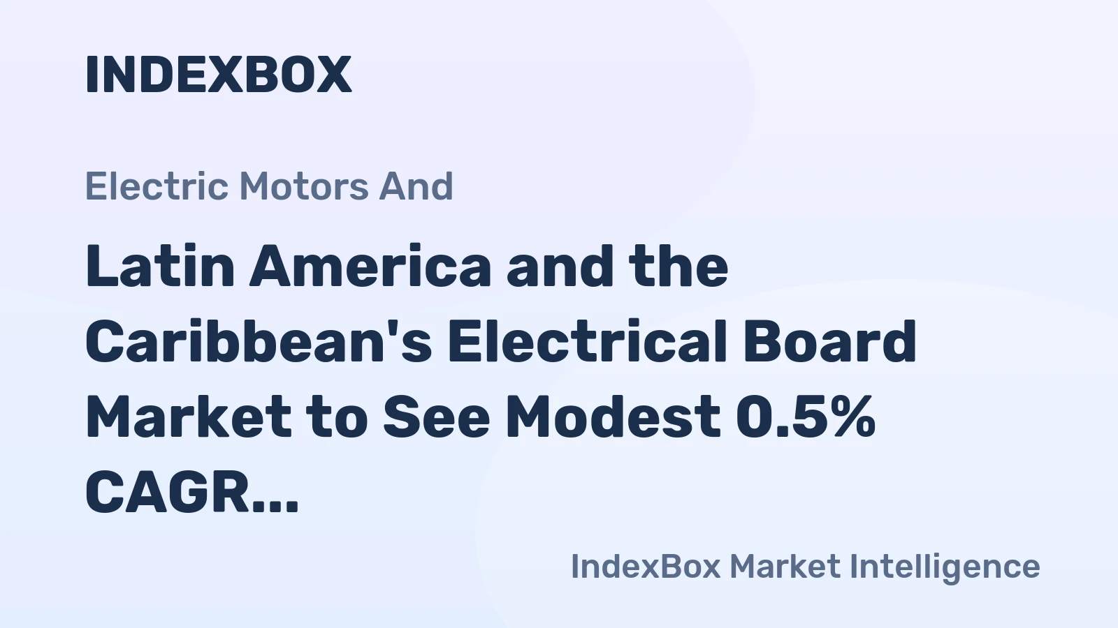 Latin America and the Caribbean's Electrical Board Market to See Modest 0.5% CAGR Growth Through 2035