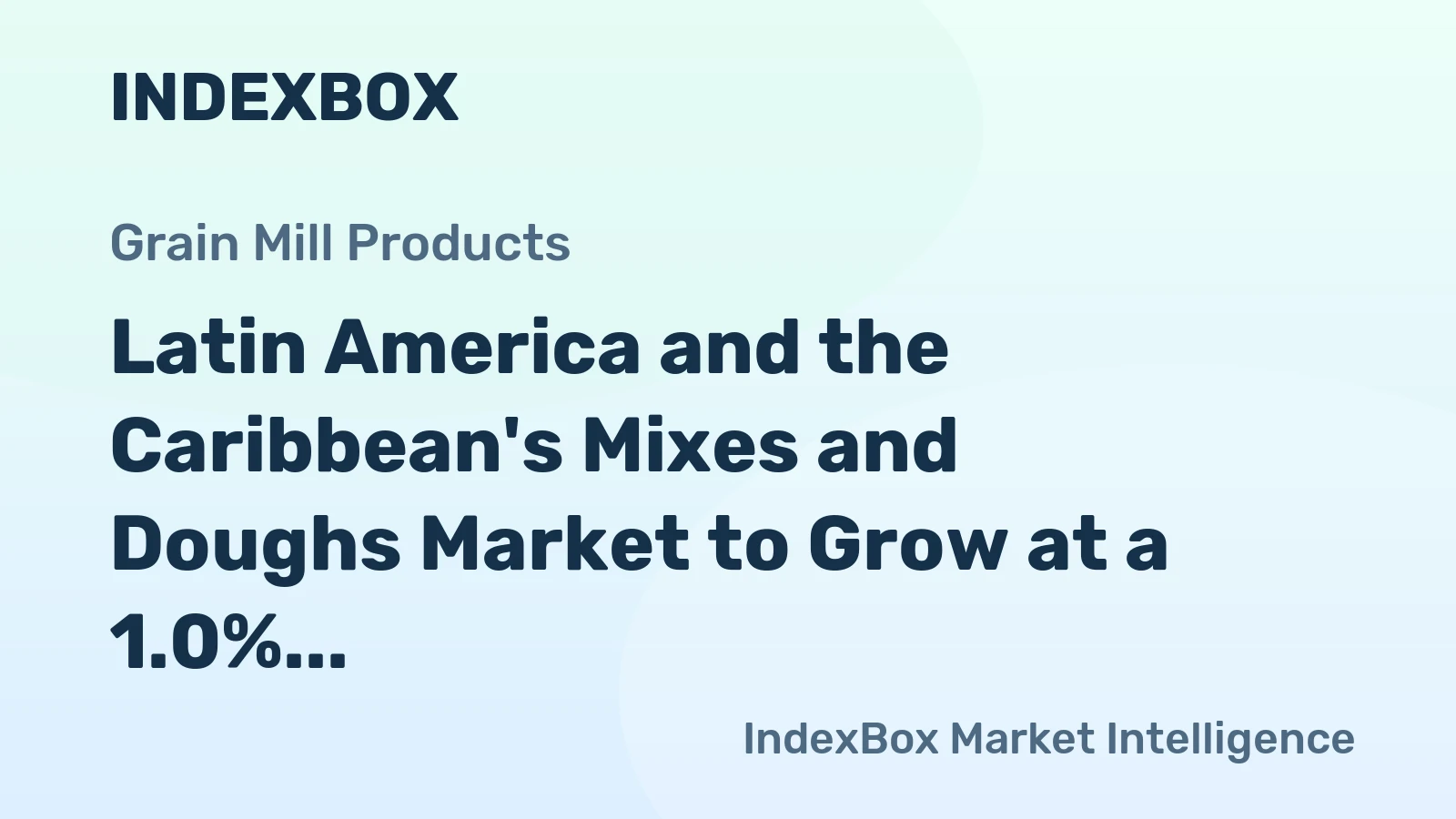 Latin America and the Caribbean's Mixes and Doughs Market to Grow at a 1.0% CAGR Through 2035