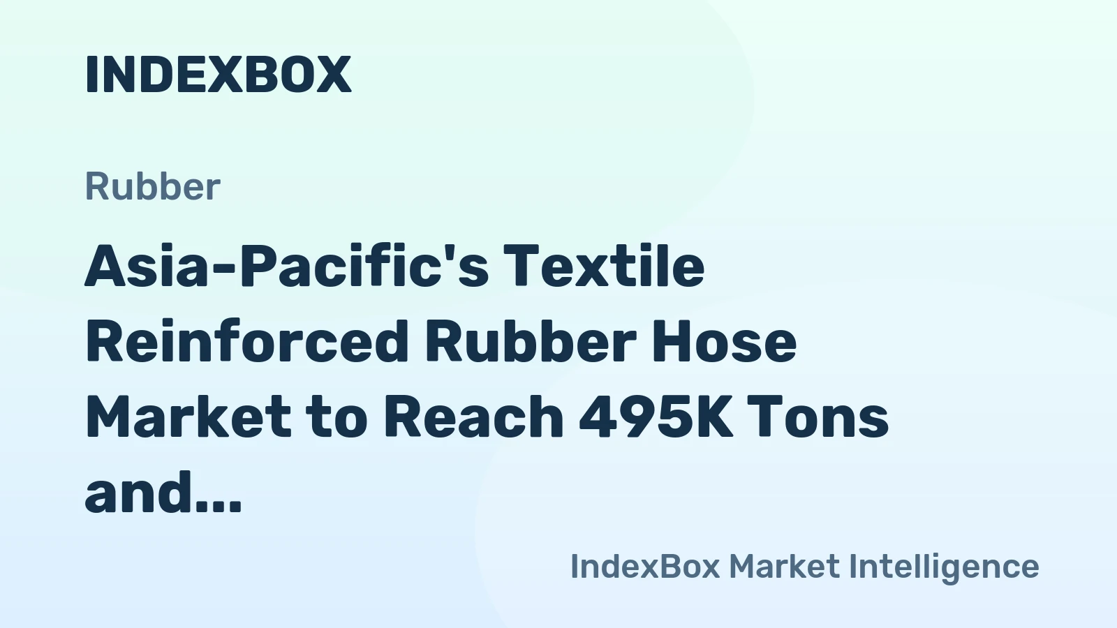 Asia-Pacific's Textile Reinforced Rubber Hose Market to Reach 495K Tons and $4.1B by 2035