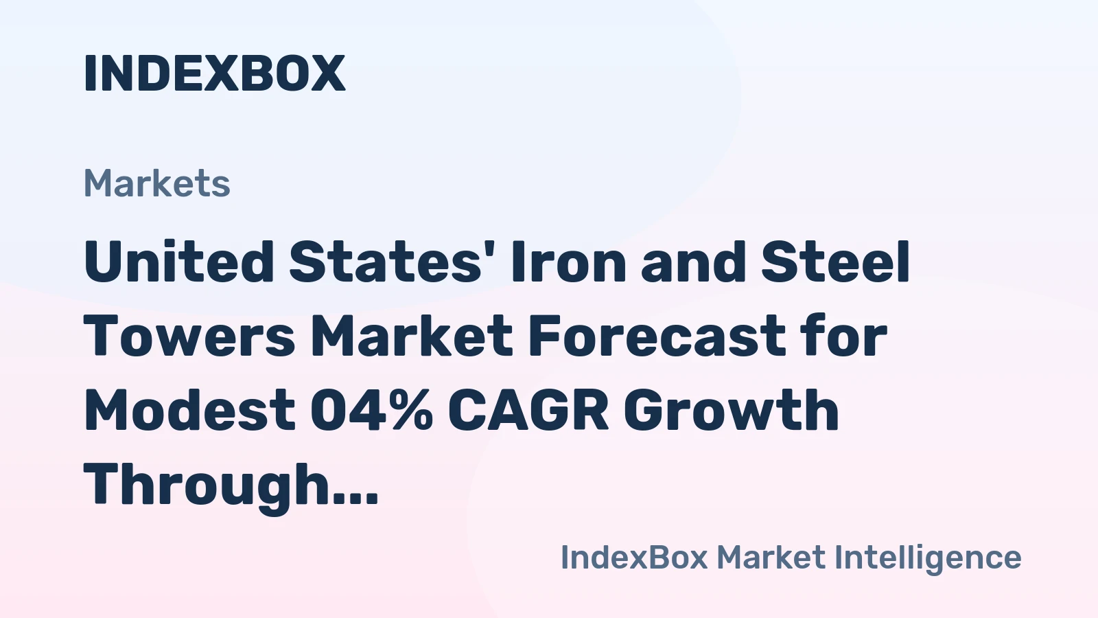 United States' Iron and Steel Towers Market Forecast for Modest 04% CAGR Growth Through 2035