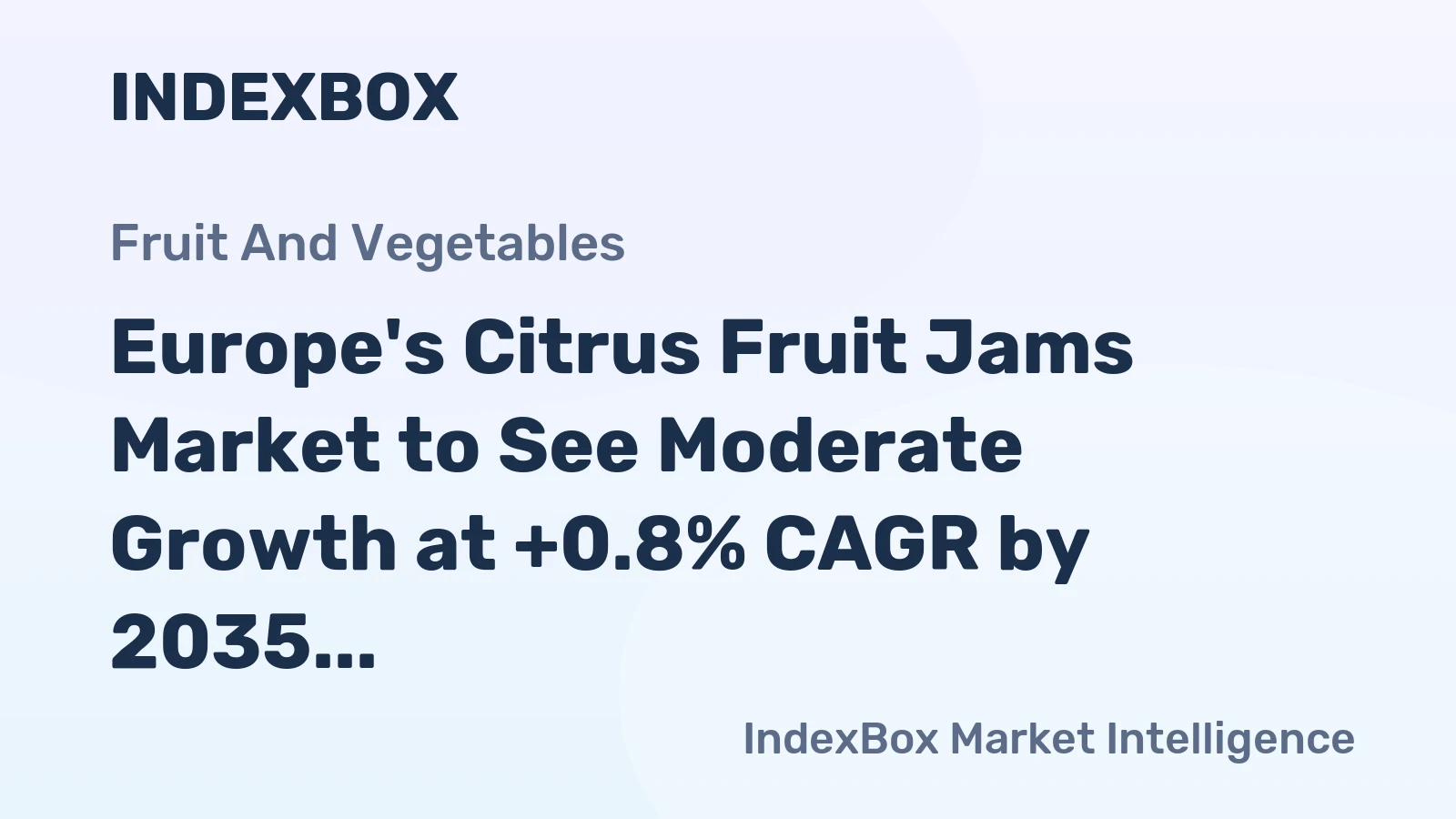 Europe's Citrus Fruit Jams Market to See Moderate Growth at +0.8% CAGR by 2035