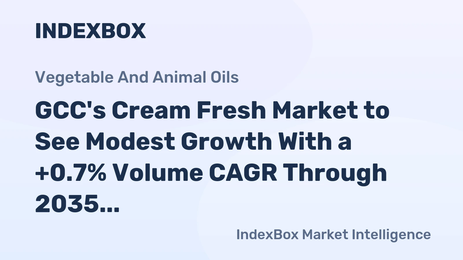GCC's Cream Fresh Market to See Modest Growth With a +0.7% Volume CAGR Through 2035
