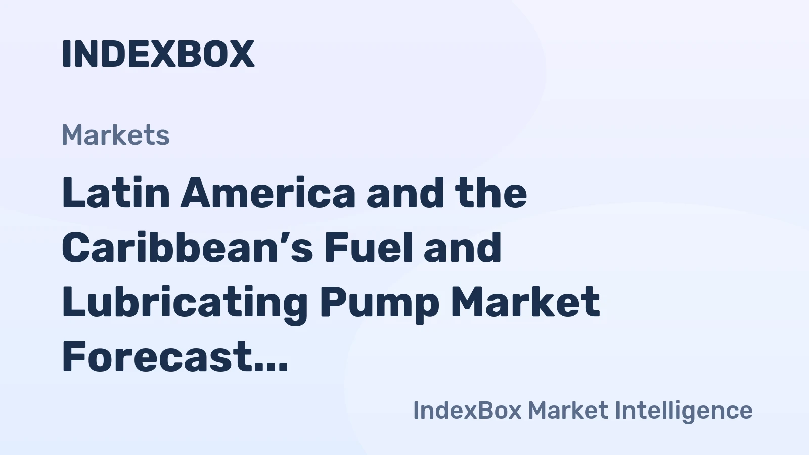 Latin America and the Caribbean’s Fuel and Lubricating Pump Market Forecast to Expand with a 1.2% CAGR in Value