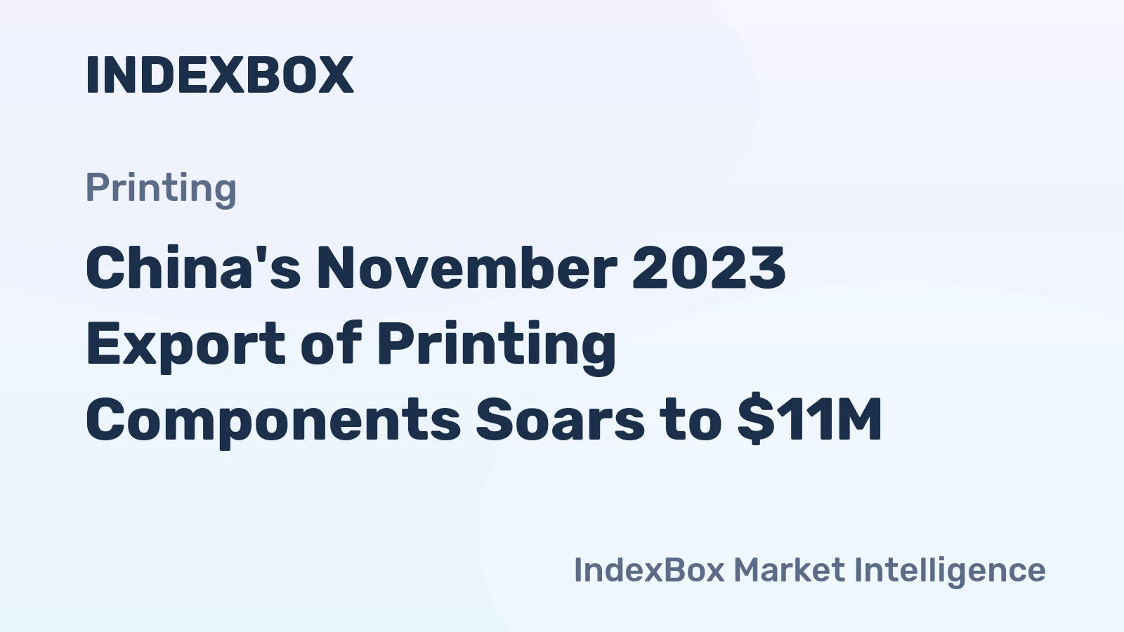 China's November 2023 Export of Printing Components Soars to $11M