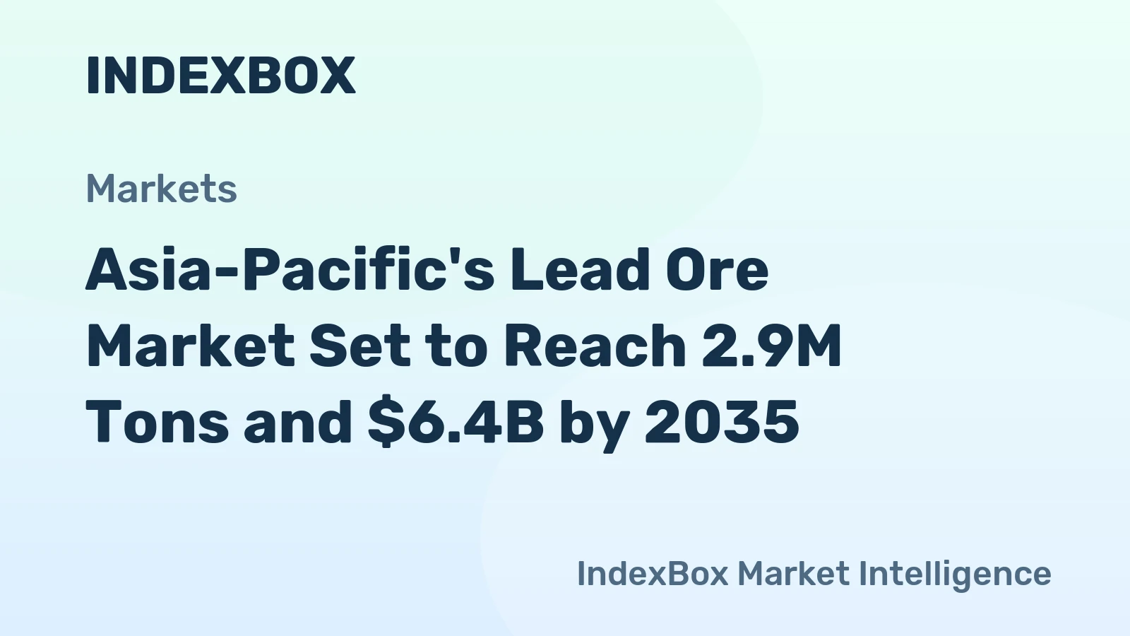 Asia-Pacific's Lead Ore Market Set to Reach 2.9M Tons and $6.4B by 2035
