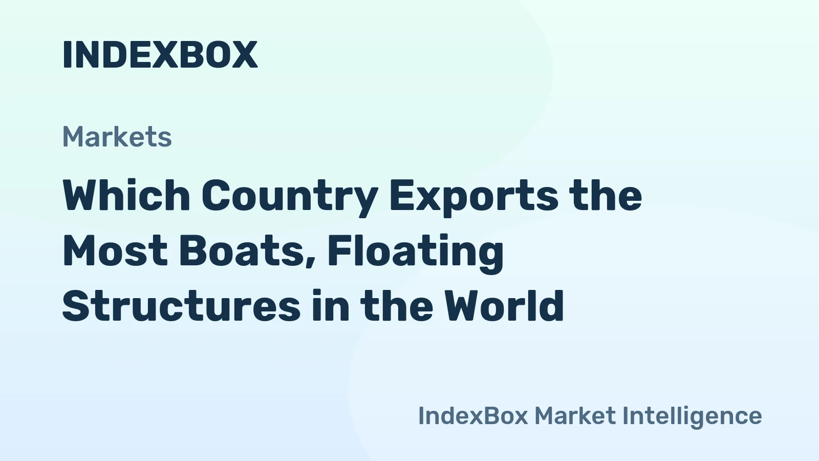 Which Country Exports the Most Boats, Floating Structures in the World?
