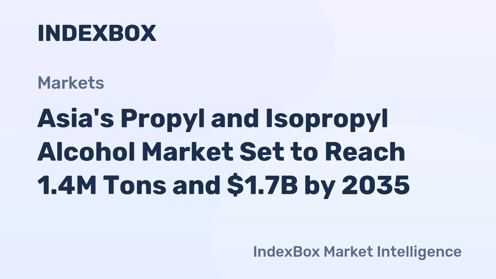 Asia's Propyl and Isopropyl Alcohol Market Set to Reach 1.4M Tons and $1.7B by 2035