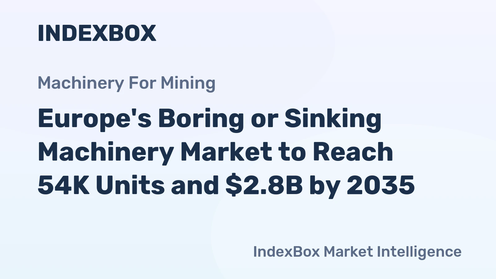 Europe's Boring or Sinking Machinery Market to Reach 54K Units and $2.8B by 2035