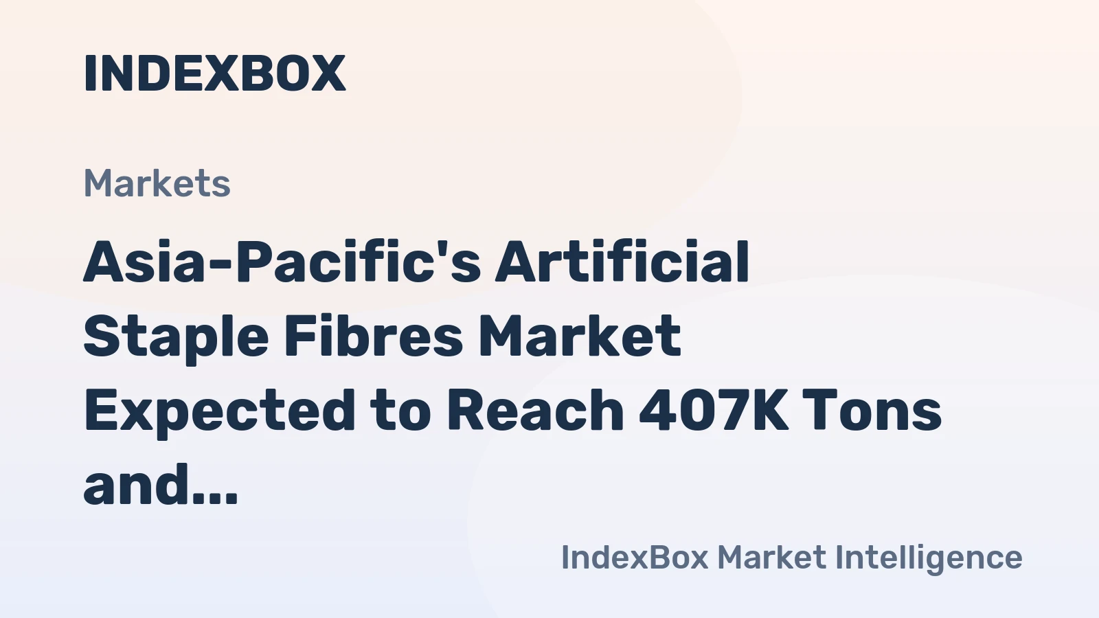 Asia-Pacific's Artificial Staple Fibres Market Expected to Reach 407K Tons and $1.3B by 2035