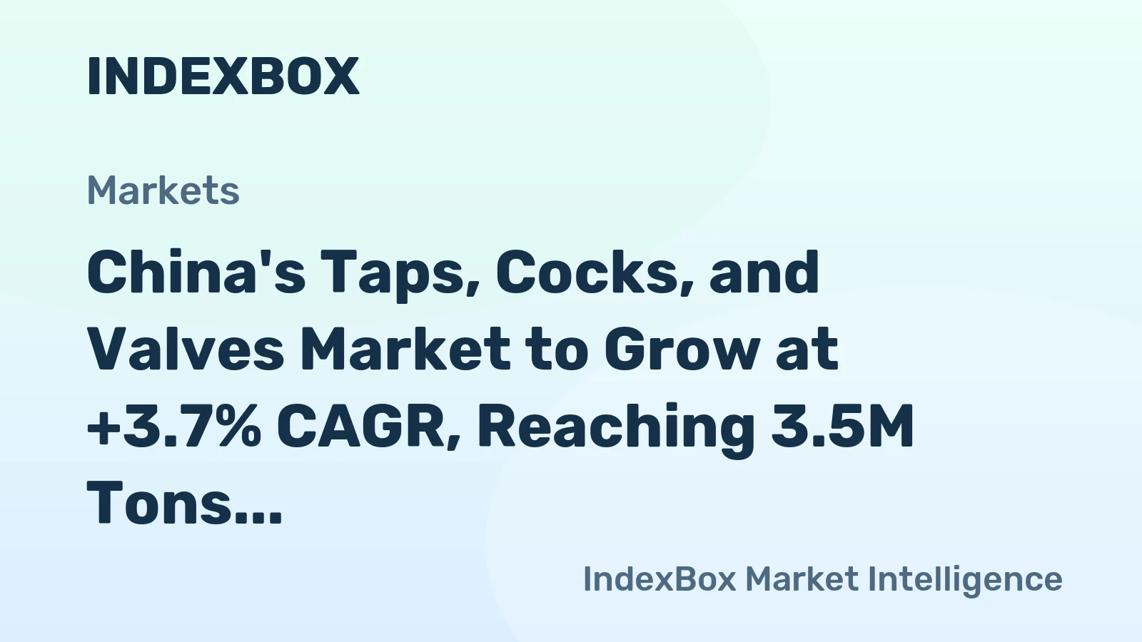 China's Taps, Cocks, and Valves Market to Grow at +3.7% CAGR, Reaching 3.5M Tons by 2035