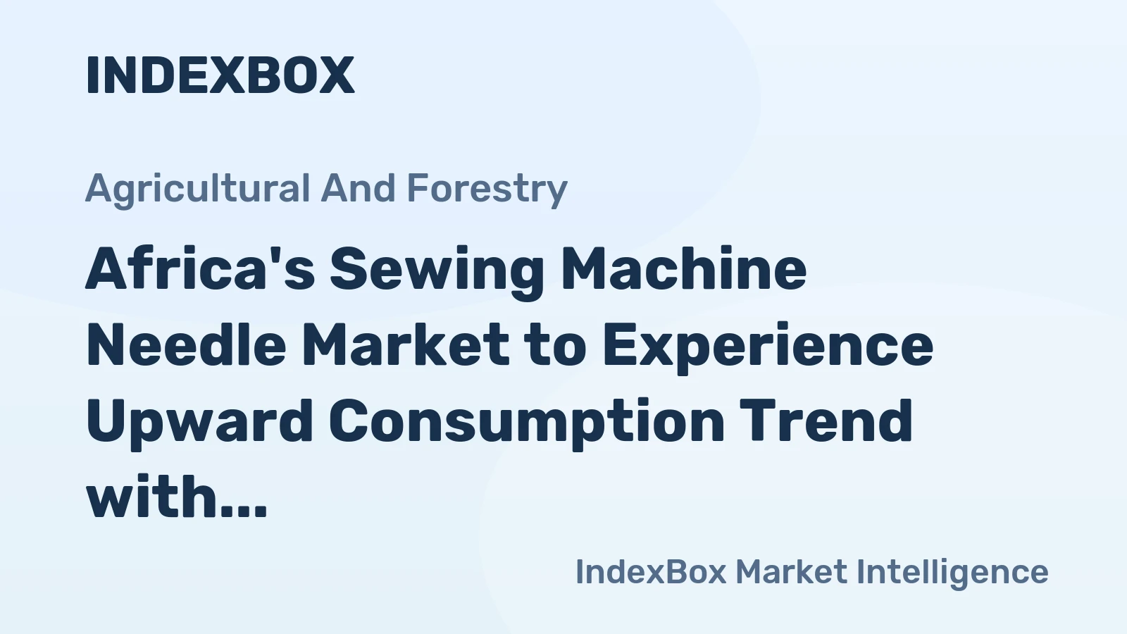 Africa's Sewing Machine Needle Market to Experience Upward Consumption Trend with Expected CAGR of +2.0%