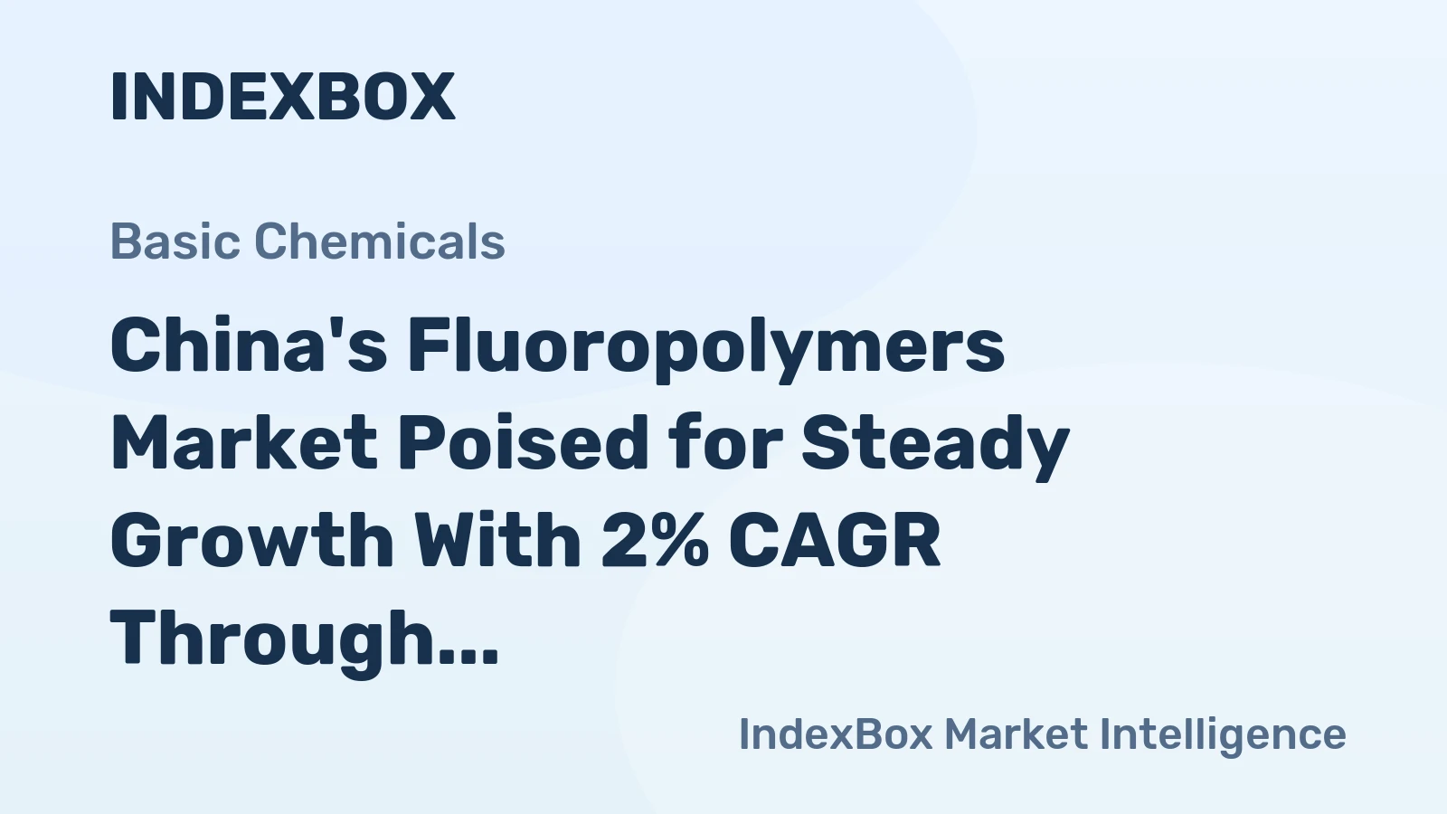 China's Fluoropolymers Market Poised for Steady Growth With 2% CAGR Through 2035