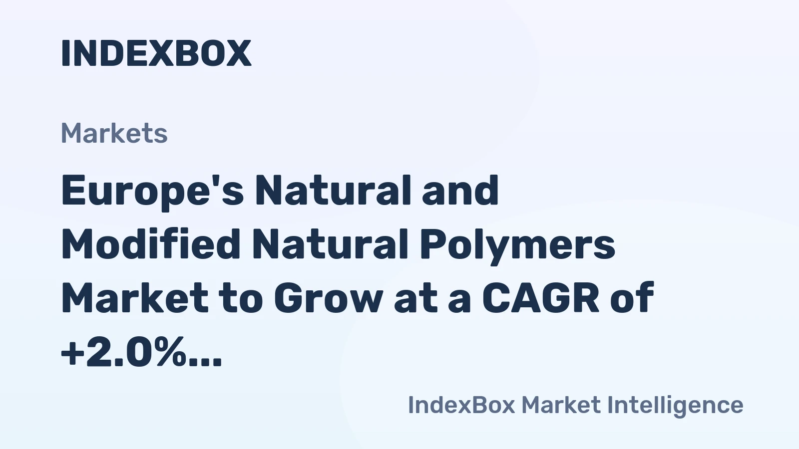 Europe's Natural and Modified Natural Polymers Market to Grow at a CAGR of +2.0% from 2024 to 2035, Reaching $41.5B by 2035