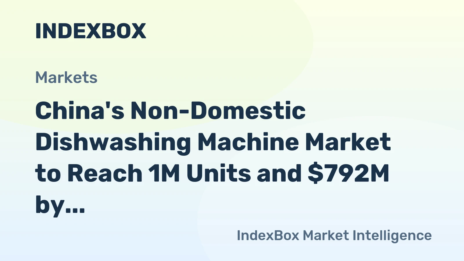 China's Non-Domestic Dishwashing Machine Market to Reach 1M Units and $792M by 2035