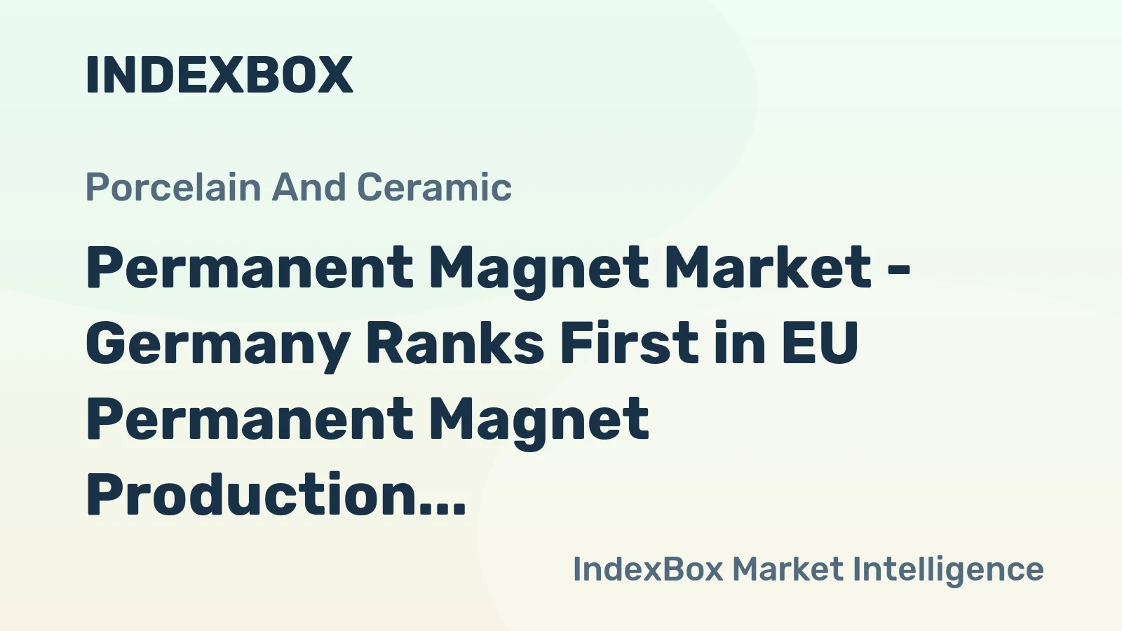 Permanent Magnet Market - Germany Ranks First in EU Permanent Magnet Production and Trade