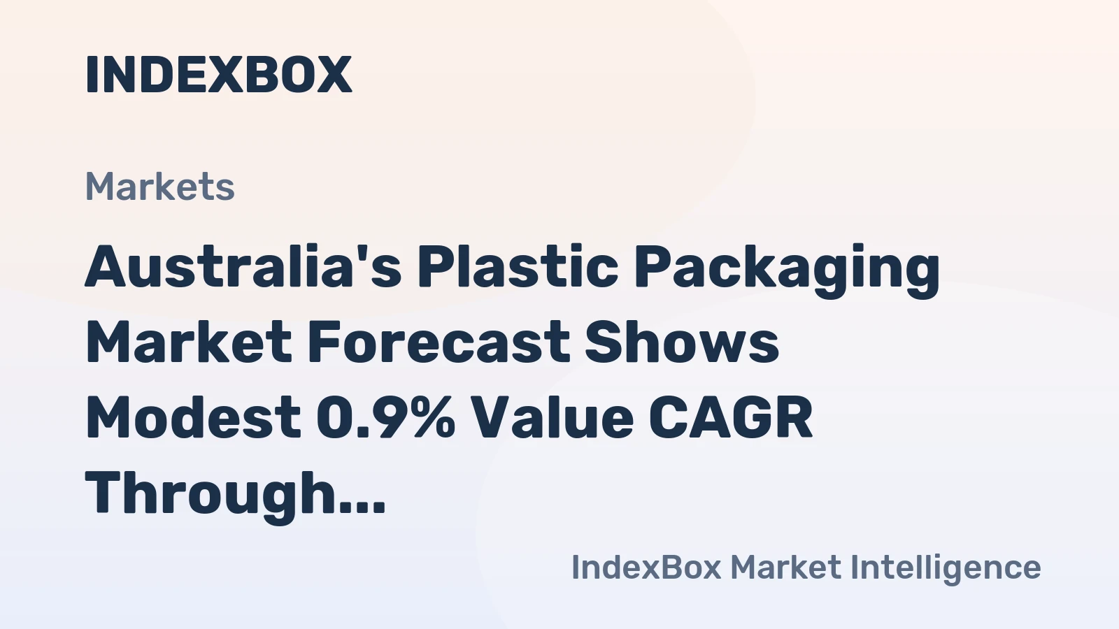 Australia's Plastic Packaging Market Forecast Shows Modest 0.9% Value CAGR Through 2035