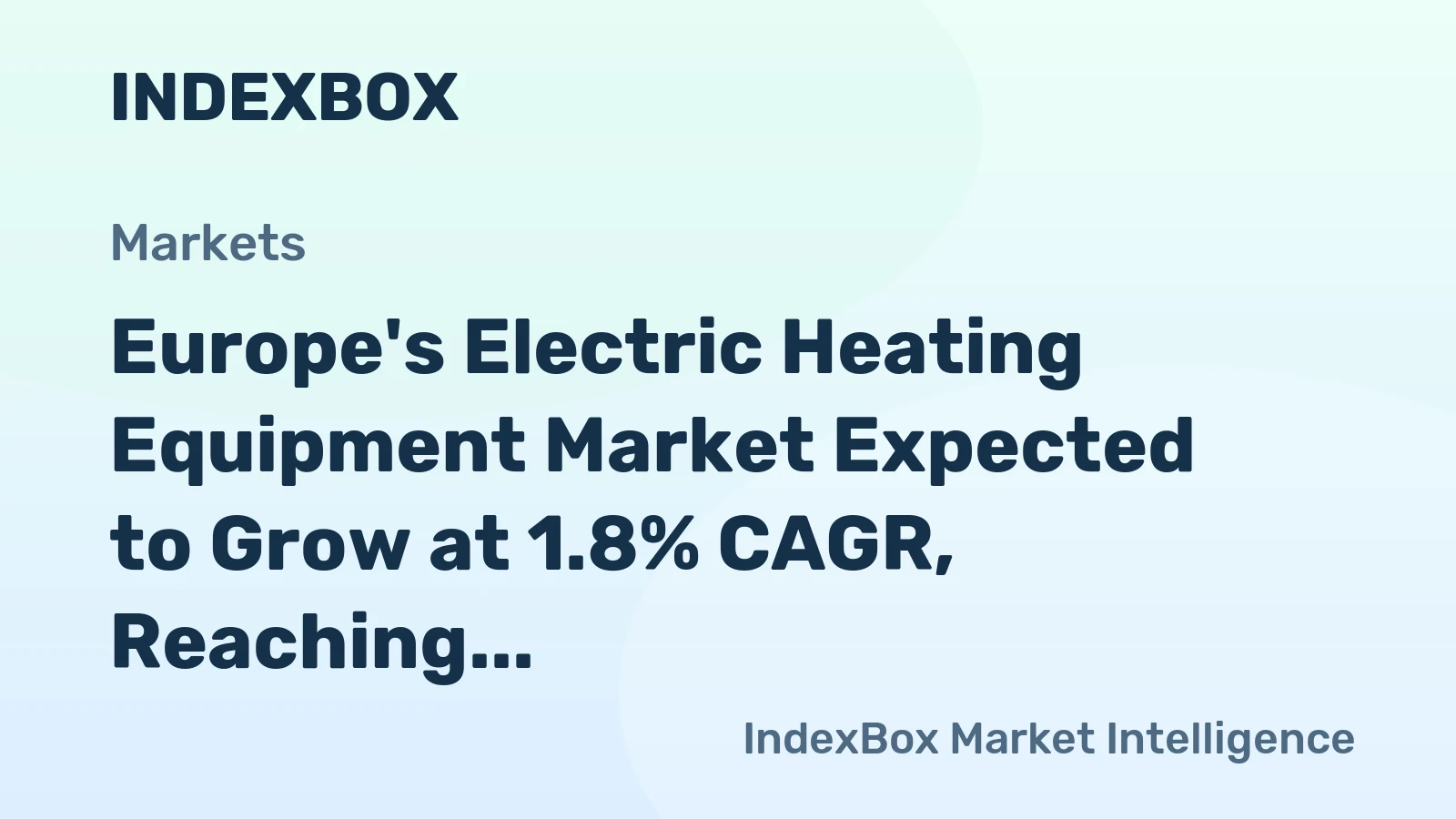 Europe's Electric Heating Equipment Market Expected to Grow at 1.8% CAGR, Reaching $2.7B by 2035