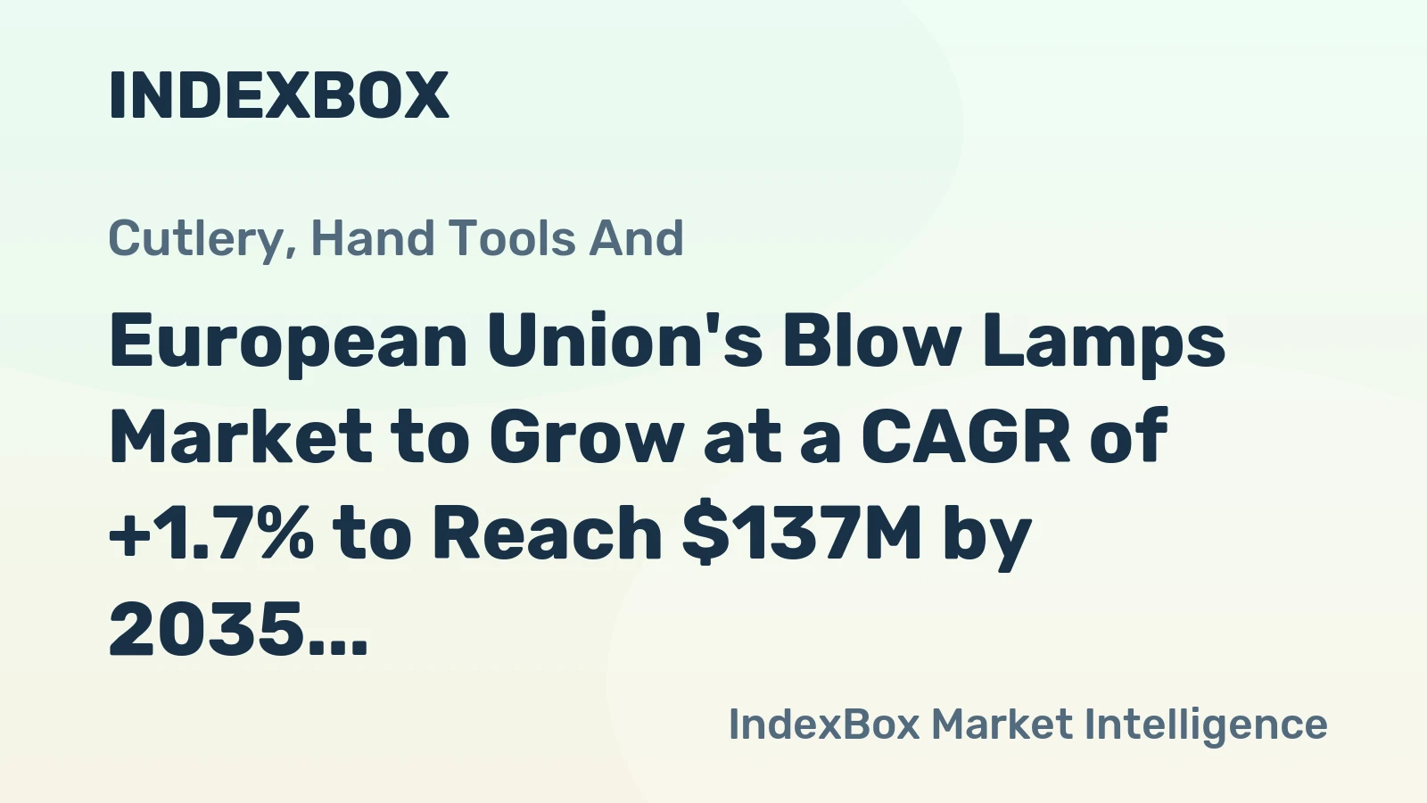 European Union's Blow Lamps Market to Grow at a CAGR of +1.7% to Reach $137M by 2035