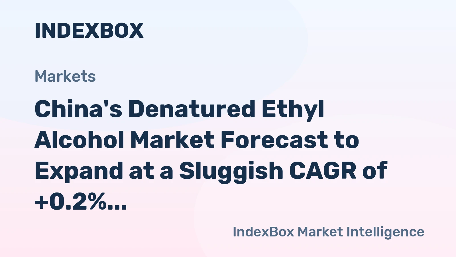 China's Denatured Ethyl Alcohol Market Forecast to Expand at a Sluggish CAGR of +0.2% Through 2035