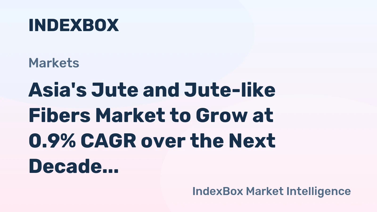Asia's Jute and Jute-like Fibers Market to Grow at 0.9% CAGR over the Next Decade