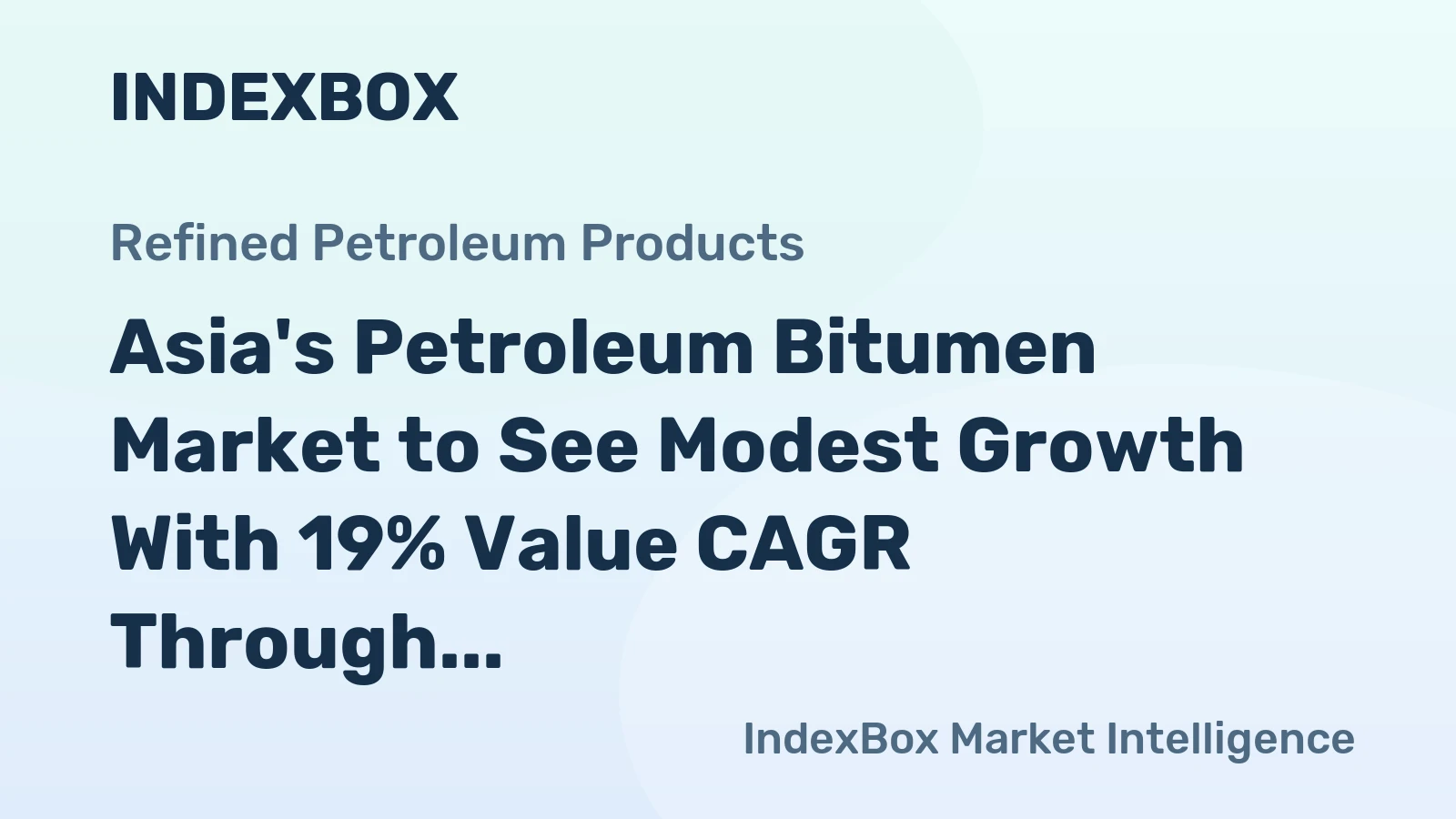 Asia's Petroleum Bitumen Market to See Modest Growth With 19% Value CAGR Through 2035