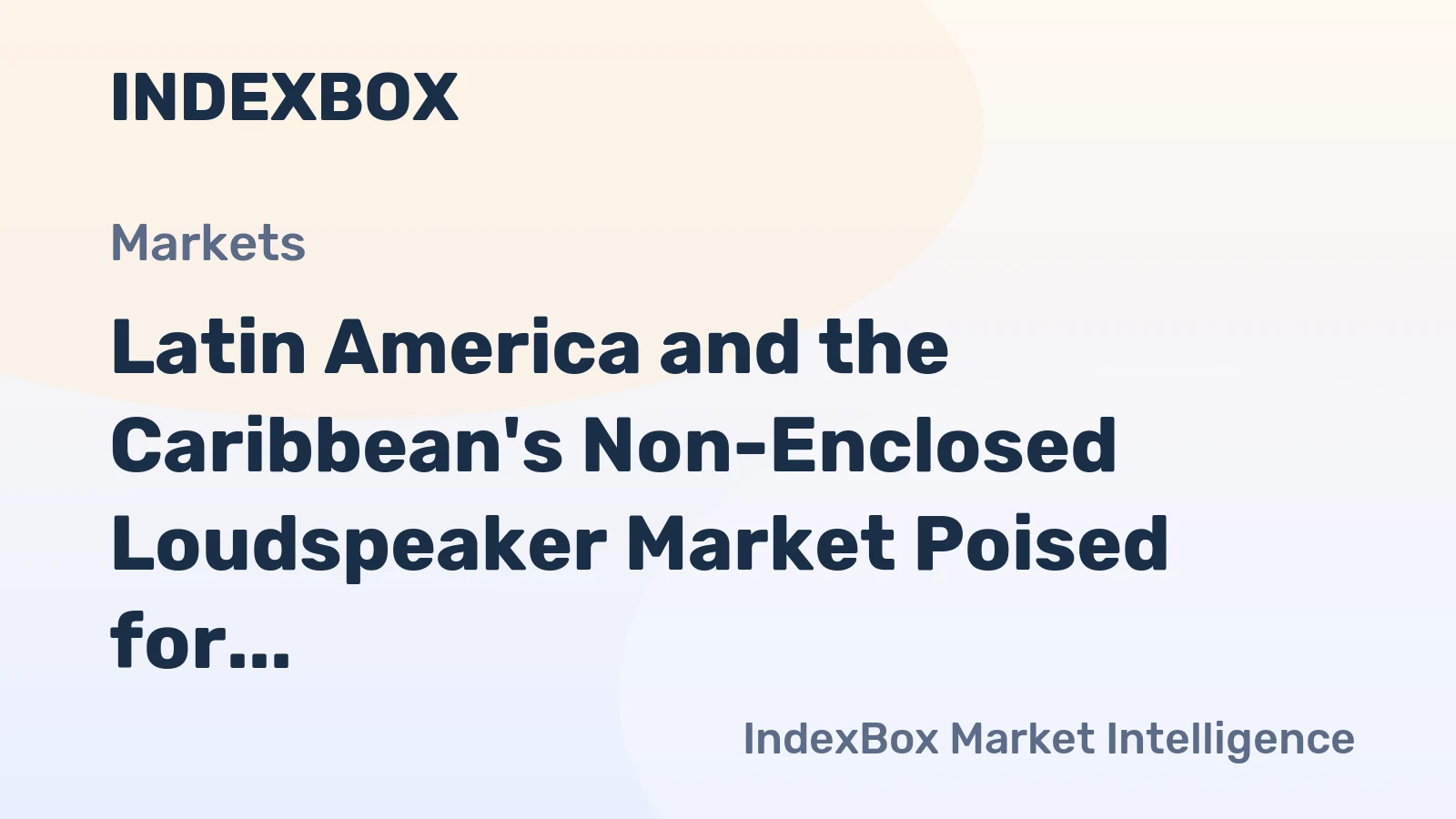 Latin America and the Caribbean's Non-Enclosed Loudspeaker Market Poised for Modest Growth with a 2.3% CAGR in Value
