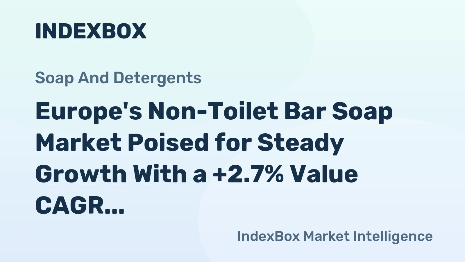 Europe's Non-Toilet Bar Soap Market Poised for Steady Growth With a +2.7% Value CAGR Through 2035