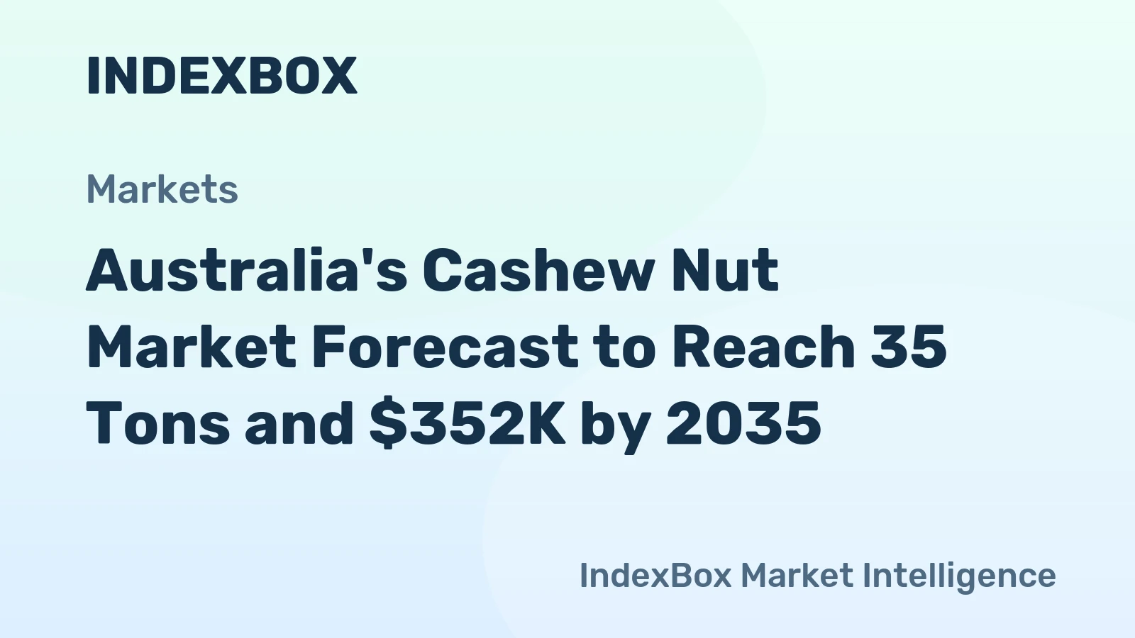Australia's Cashew Nut Market Forecast to Reach 35 Tons and $352K by 2035