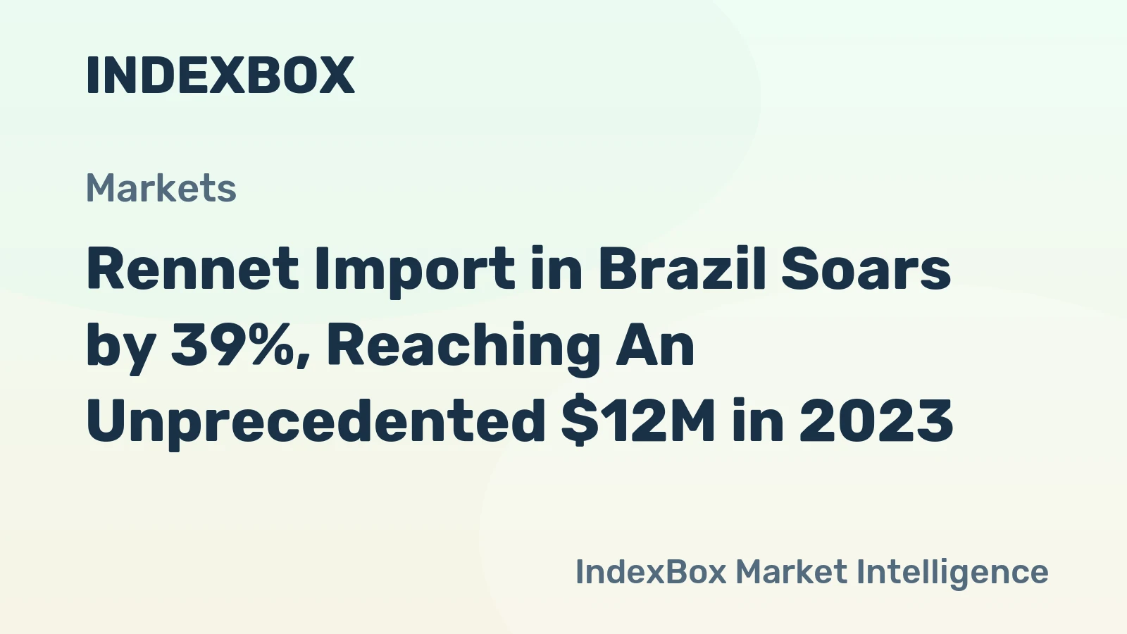 Rennet Import in Brazil Soars by 39%, Reaching An Unprecedented $12M in 2023
