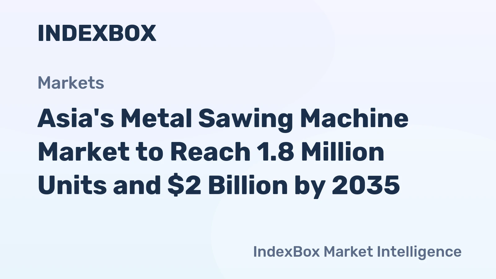 Asia's Metal Sawing Machine Market to Reach 1.8 Million Units and $2 Billion by 2035