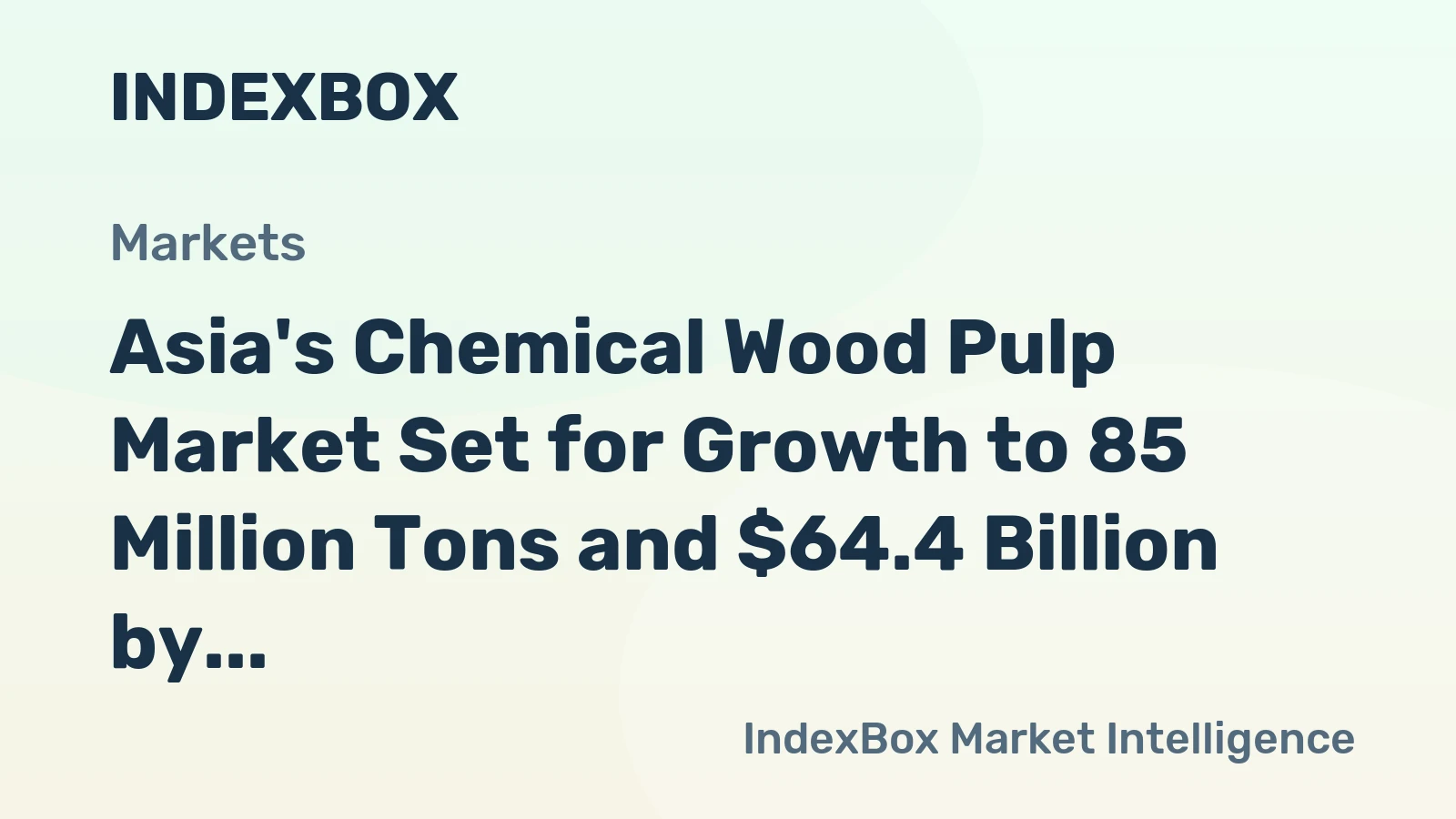 Asia's Chemical Wood Pulp Market Set for Growth to 85 Million Tons and $64.4 Billion by 2035