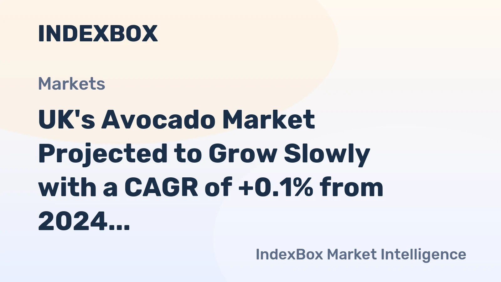 UK's Avocado Market Projected to Grow Slowly with a CAGR of +0.1% from 2024 to 2035