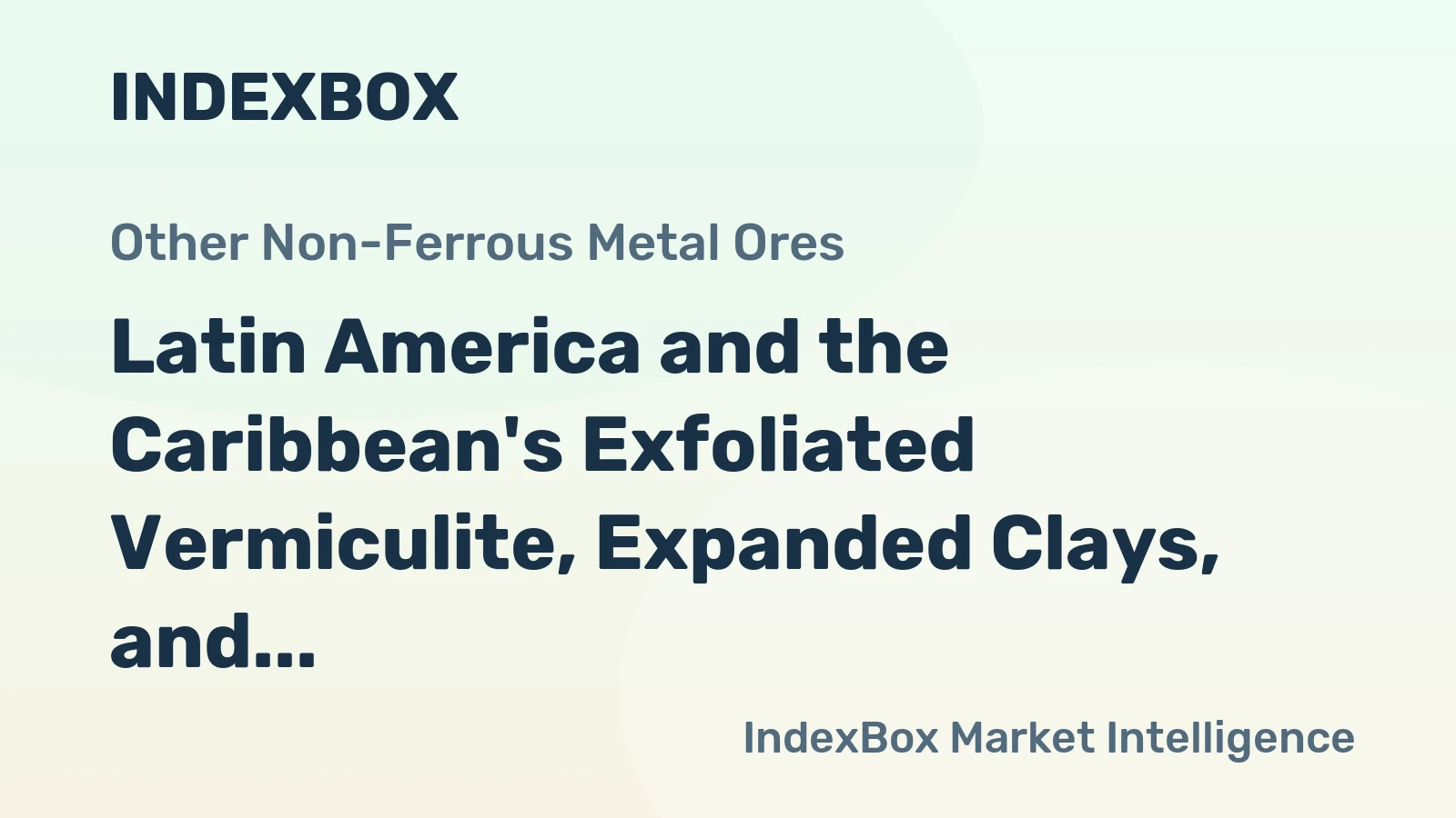 Latin America and the Caribbean's Exfoliated Vermiculite, Expanded Clays, and Foamed Slag Market to Reach 1M Tons and $1B by 2035