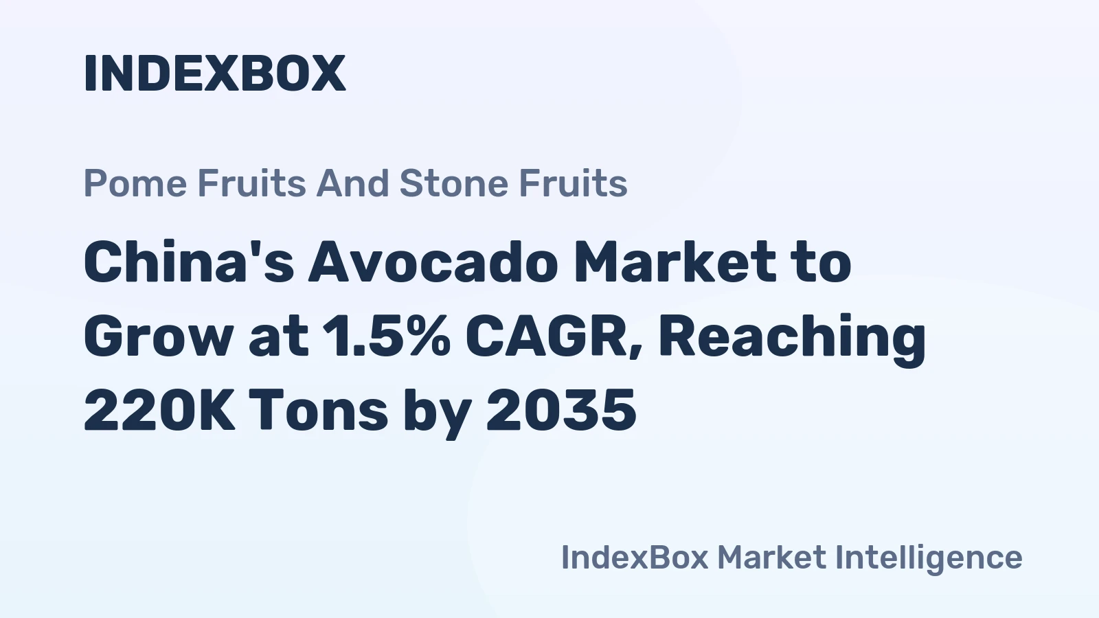 China's Avocado Market to Grow at 1.5% CAGR, Reaching 220K Tons by 2035