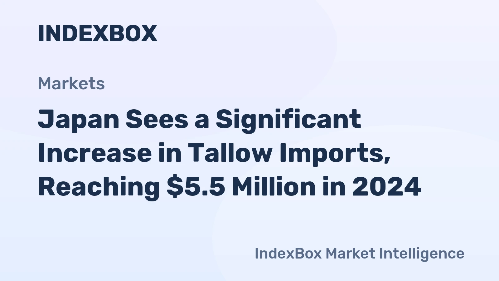Japan Sees a Significant Increase in Tallow Imports, Reaching $5.5 Million in 2024