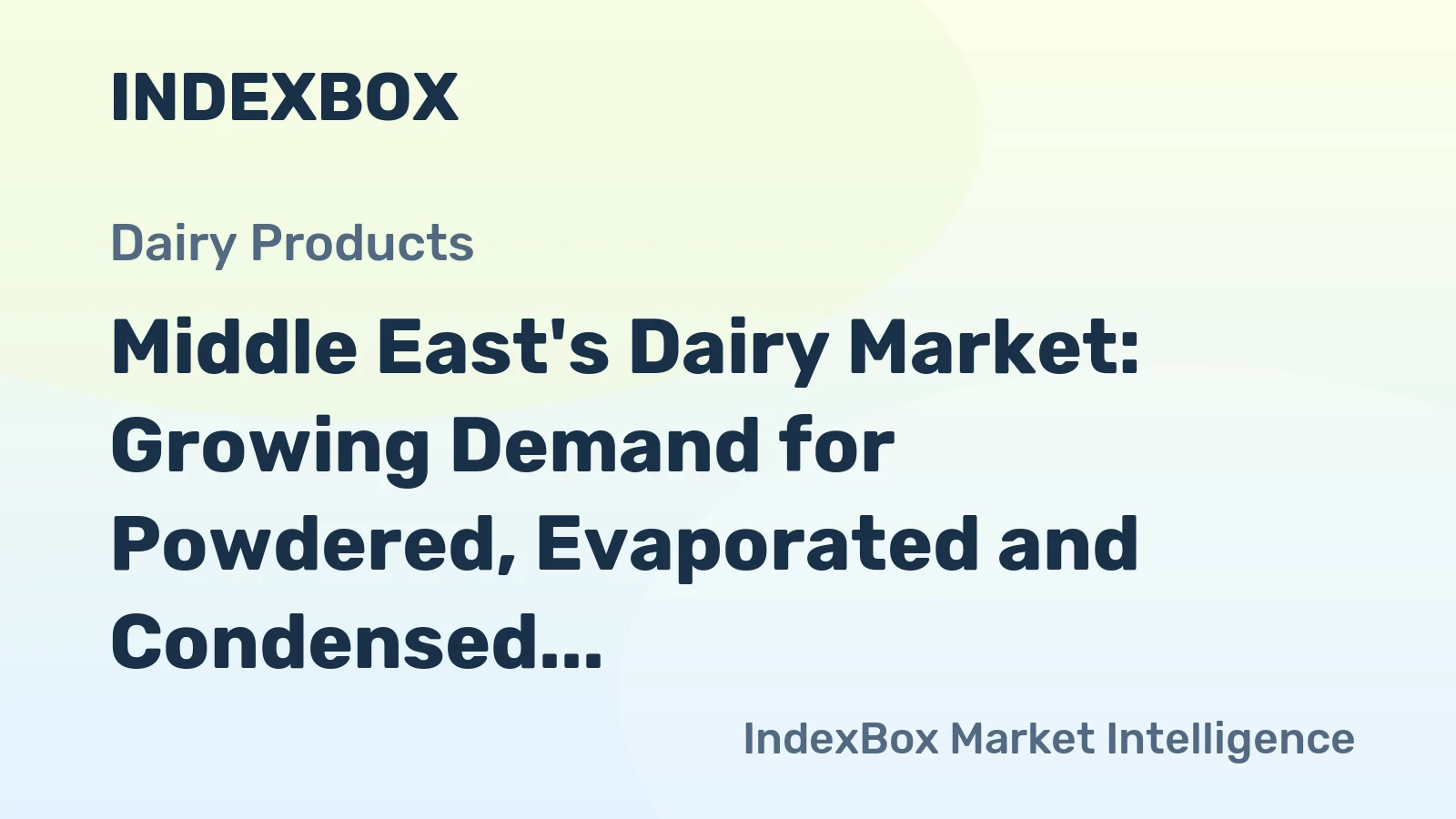 Middle East's Dairy Market: Growing Demand for Powdered, Evaporated and Condensed Milk Expected to Drive Market Volume with +2.2% CAGR