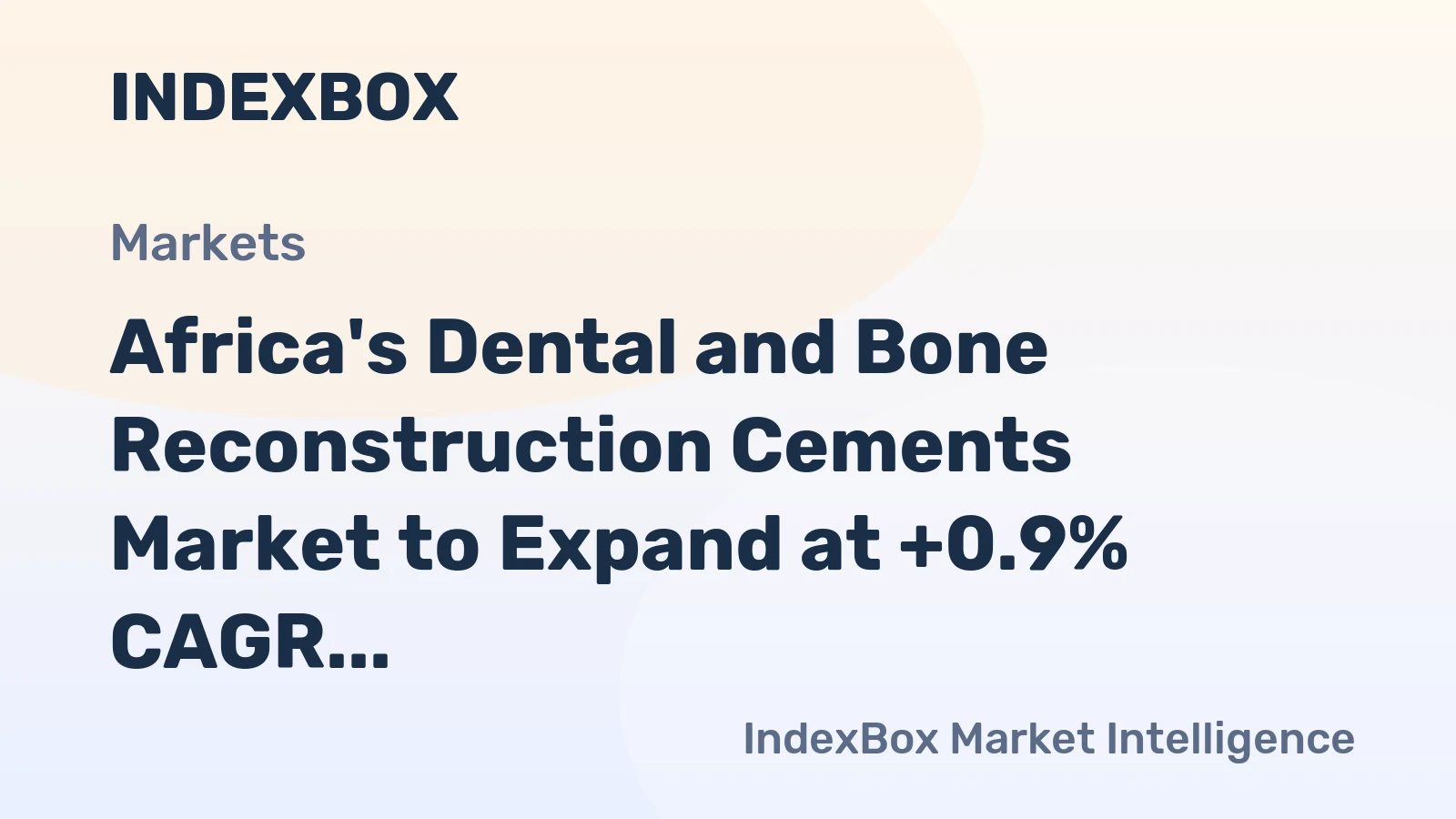 Africa's Dental and Bone Reconstruction Cements Market to Expand at +0.9% CAGR, Reaching $269M by 2035