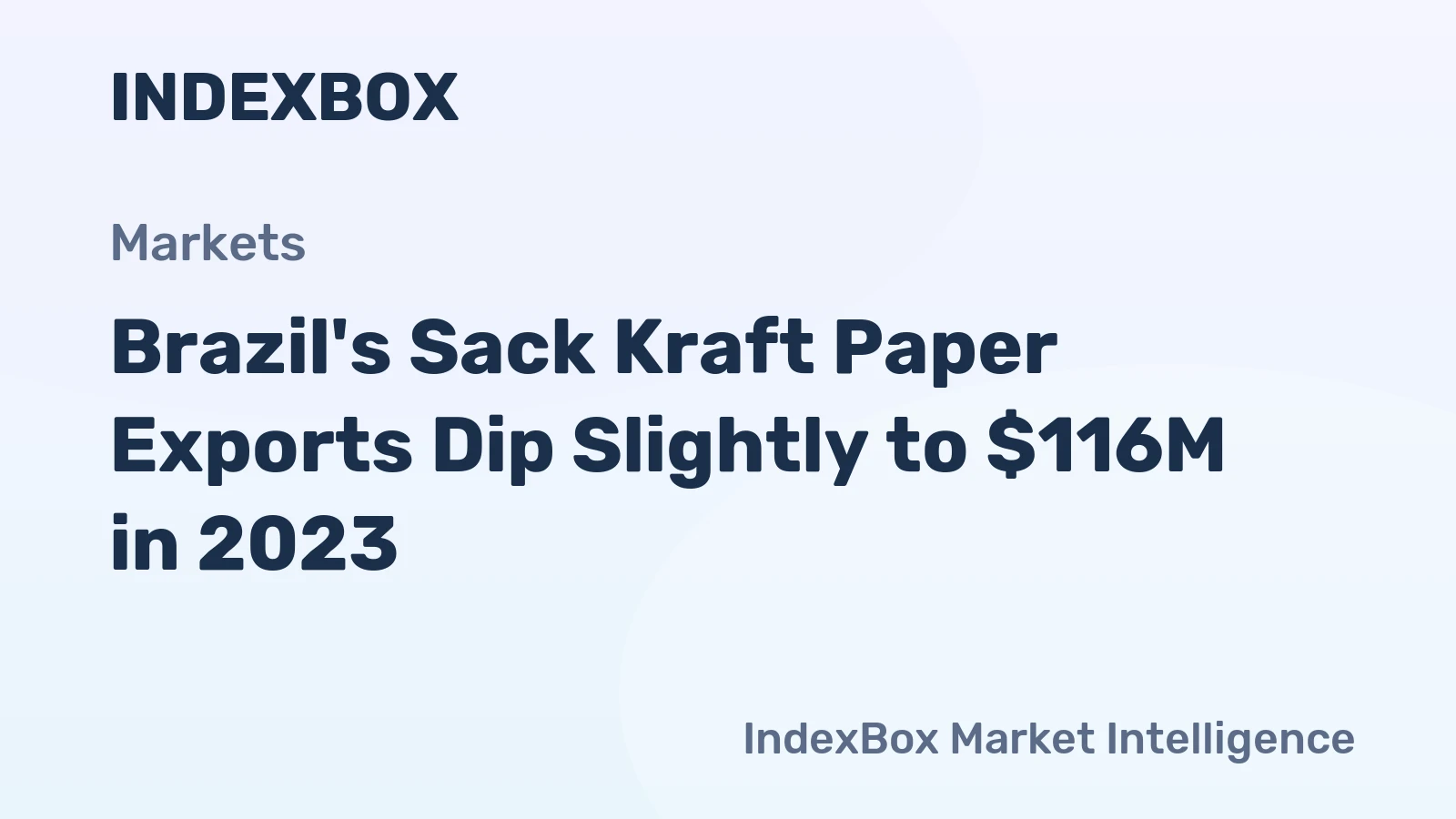 Brazil's Sack Kraft Paper Exports Dip Slightly to $116M in 2023