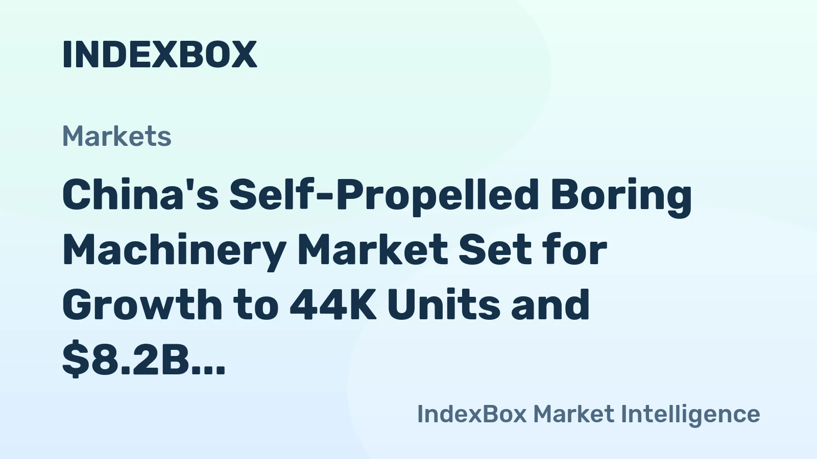 China's Self-Propelled Boring Machinery Market Set for Growth to 44K Units and $8.2B Value