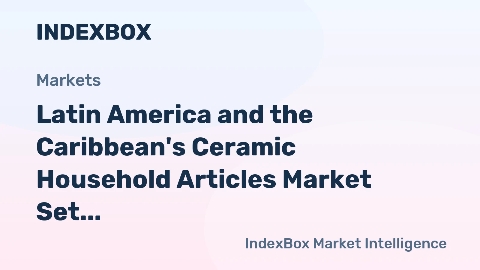 Latin America and the Caribbean's Ceramic Household Articles Market Set to Reach 590K Tons and $2.3 Billion by 2035