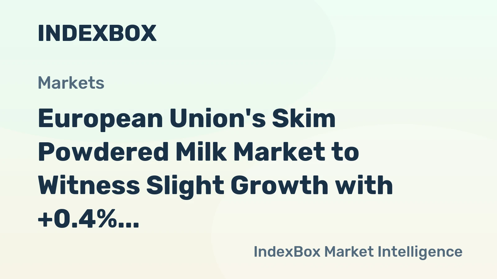 European Union's Skim Powdered Milk Market to Witness Slight Growth with +0.4% CAGR