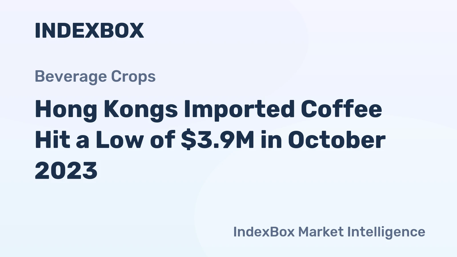 Hong Kongs Imported Coffee Hit a Low of $3.9M in October 2023