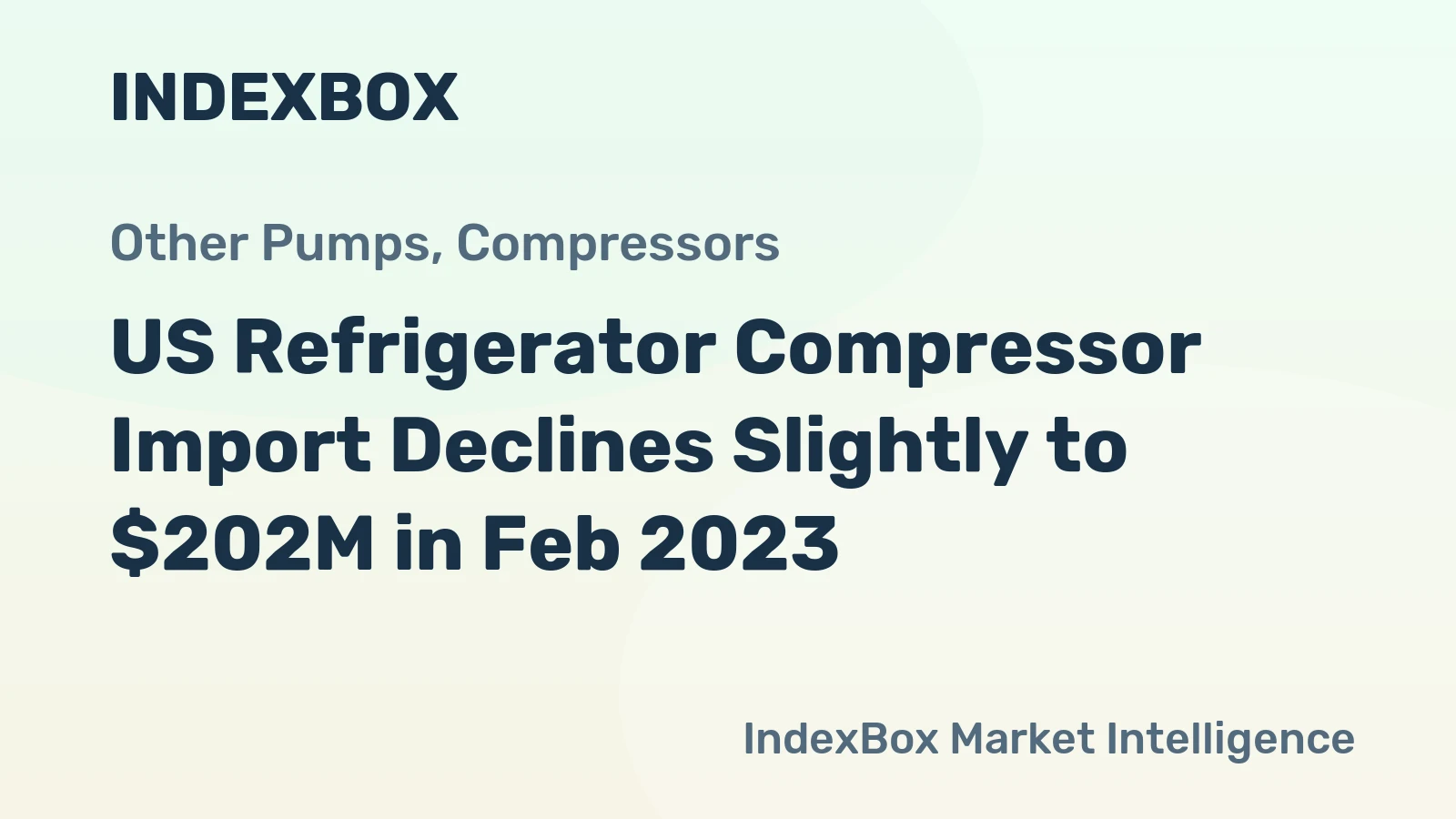 US Refrigerator Compressor Import Declines Slightly to $202M in Feb 2023