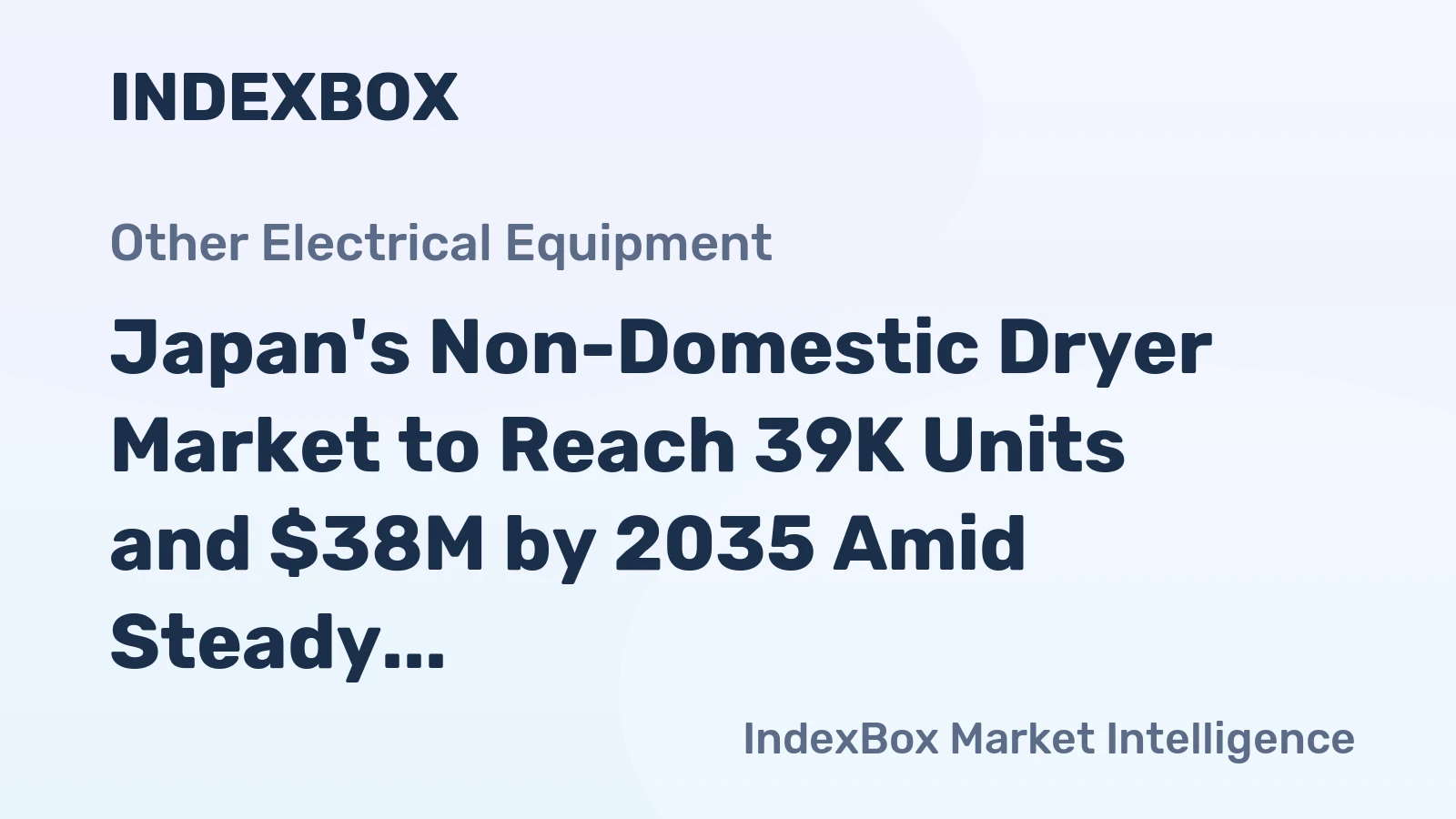 Japan's Non-Domestic Dryer Market to Reach 39K Units and $38M by 2035 Amid Steady Growth