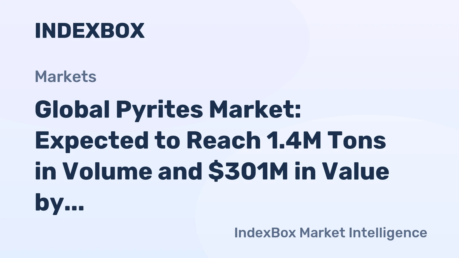 Global Pyrites Market: Expected to Reach 1.4M Tons in Volume and $301M in Value by 2035