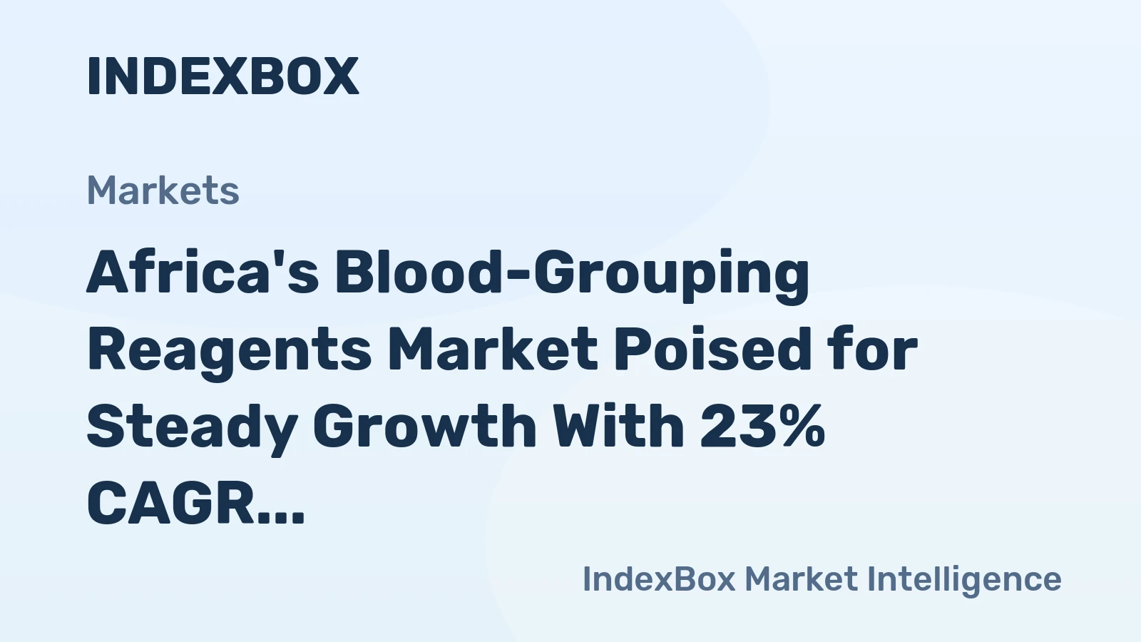 Africa's Blood-Grouping Reagents Market Poised for Steady Growth With 23% CAGR in Value Through 2035