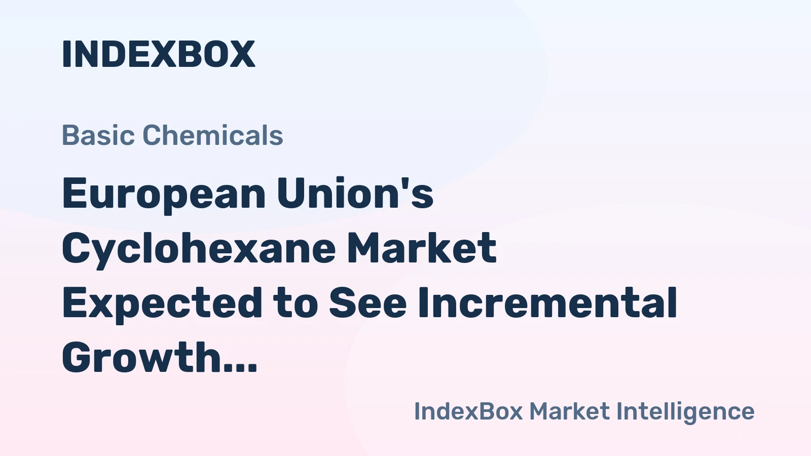 European Union's Cyclohexane Market Expected to See Incremental Growth, Volume to Reach 1.1M tons and Value to Hit $2B by 2035