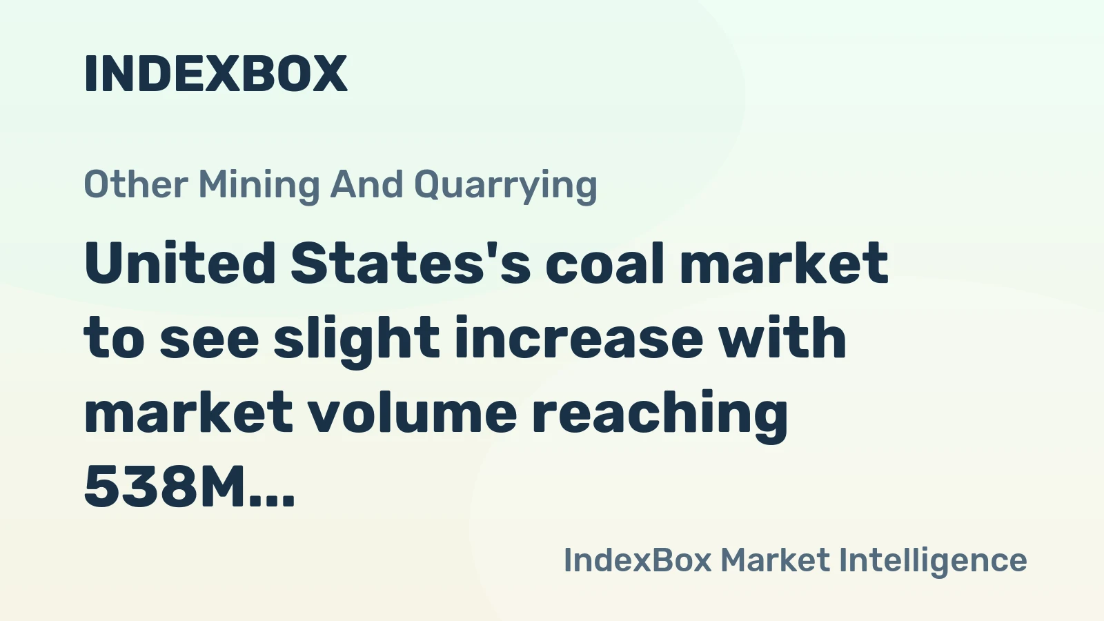 United States's coal market to see slight increase with market volume reaching 538M tons and value hitting $76.4B by 2035